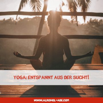 Yoga: Entspannt aus der Sucht! | Alkohol adé
